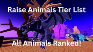 Roblox Raise Animals Tier List – Tous les animaux classés